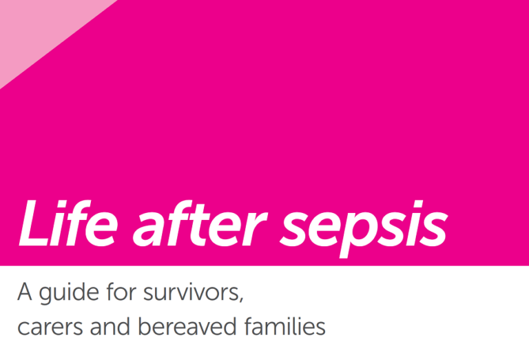 Life after sepsis: a guide for survivors, carers and bereaved families ...